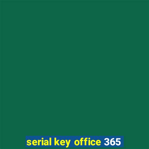Serial Key Office 365