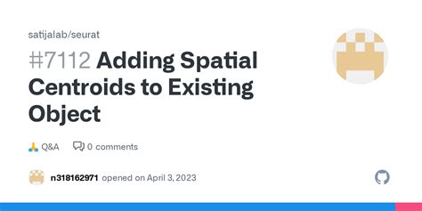 Adding Spatial Centroids To Existing Object · Satijalab Seurat