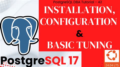 Installation Configuration And Tuning Of Postgresql 17 And Pgadmin4 In Ubuntu 2404 Lts Chirag