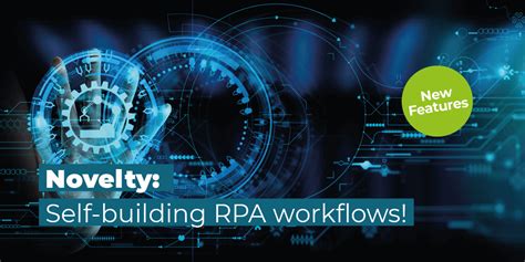 Rpa Self Building Workflows High Efficiency Automation