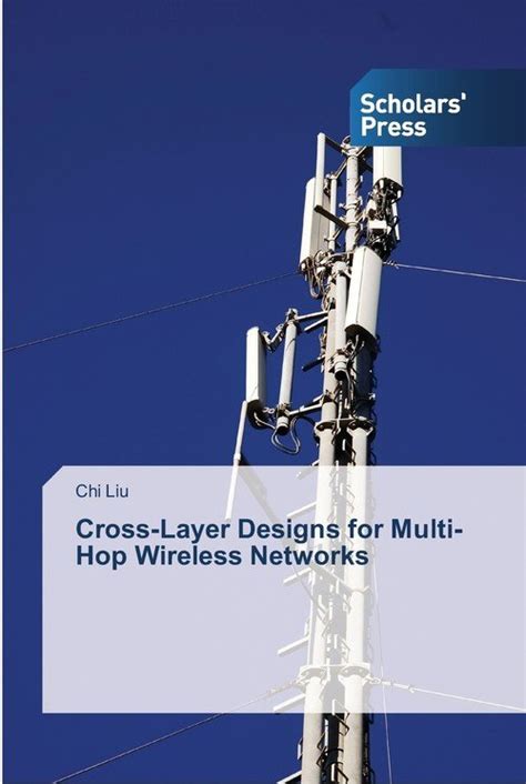 Cross Layer Designs For Multi Hop Wireless Networks Liu Chi Książka