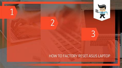 How To Factory Reset Asus Laptop In Three Simple Steps