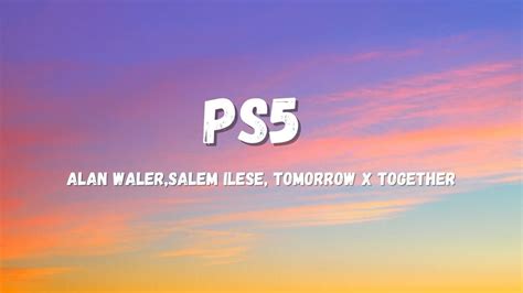 Ps5 Salem Ilese Tomorrow X Together Alan Walker Youtube