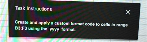 Solved Task Instructions Create And Apply A Custom Format Code To
