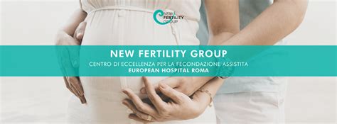 New Fertility Group European Hospital Roma Su Linkedin Nuove