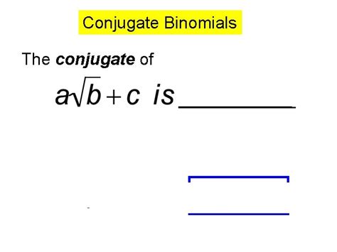 Multiplying Binomial Radial Expressions And Rationalizing With Conjugates
