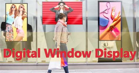 The Importance Of Digital Window Display In Retail
