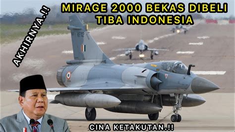 AMERIKA MARAH Alutsista Mirage 2000 Bekas Di Beli Indonesia Tiba Di