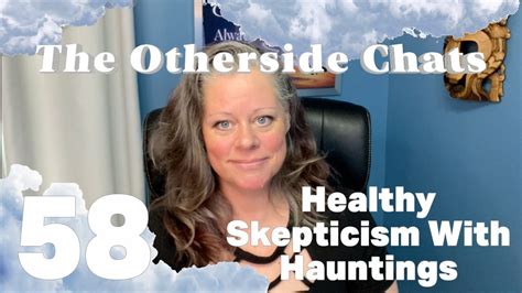 The Otherside Chats Healthy Skepticism With Hauntings Youtube