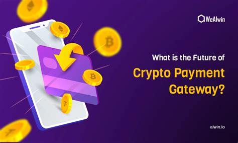 What Is The Future Of Crypto Payment Gateway