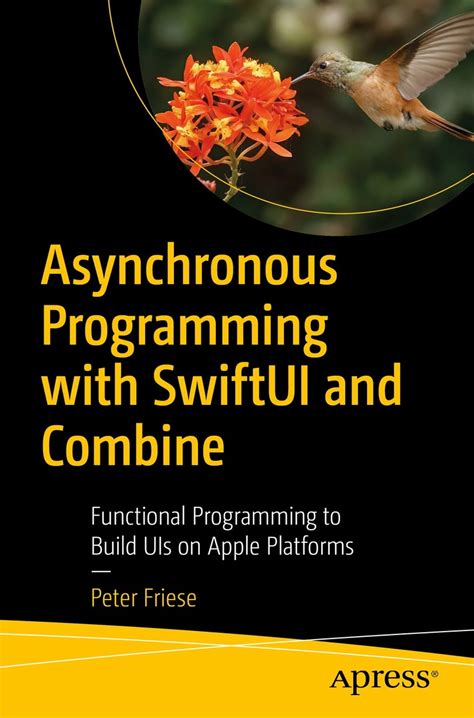 Asynchronous Programming With Swiftui And Combine Ebook By Peter Friese