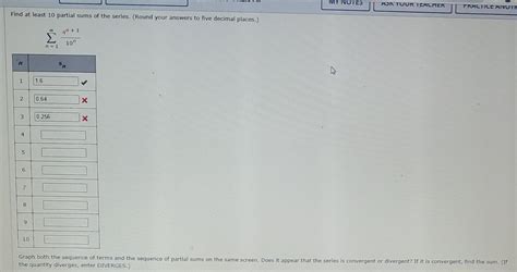 Solved Find At Least 10 Partial Sums Of The Series Round
