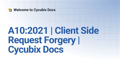 A102021 Client Side Request Forgery Cycubix Docs Welcome To