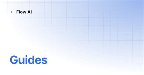 Guides Flow Ai