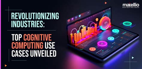 Revolutionizing Industries Top Cognitive Computing Use Cases Unveiled