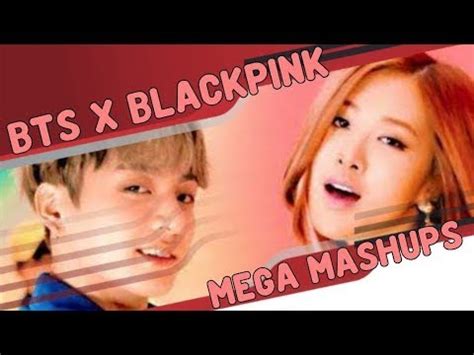 BTS BLACKPINK MEGA MASH UP YouTube Music