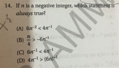 Solved If N Is A Negative Integer Which Statement Is Always True A