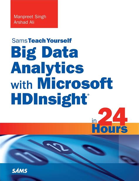 Big Data Analytics With Microsoft Hdinsight In 24 Hours Sams Teach