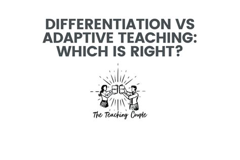 Differentiation Vs Adaptive Teaching Which Is Right The Teaching Couple