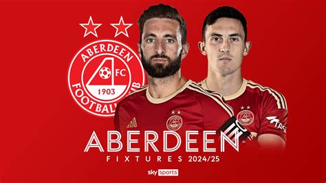 Aberdeen Scottish Premiership 202425 Fixtures And Schedule Football