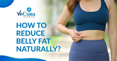 How To Reduce Belly Fat Naturally Vecura Wellness