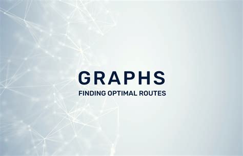 Graphs Finding Optimal Paths To Solve Problems