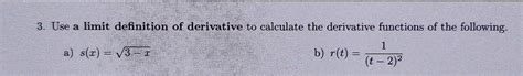 Solved Use A Limit Definition Of Derivative To Calculate Chegg