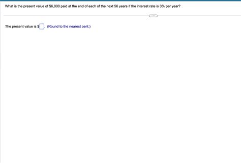 Solved What Is The Present Value Of 6 000 Paid At The End Chegg