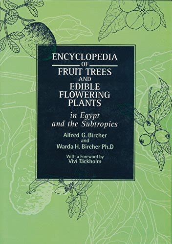 Encyclopedia Of Fruit Trees And Edible Flowering Plants In Egypt And