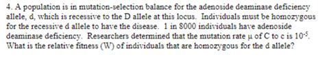 Solved 4 A Population Is In Mutation Selection Balance For