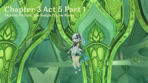 Genshin Impact 3 2 Archon Quest Chapter 3 Act 5 Part 1 Akasha