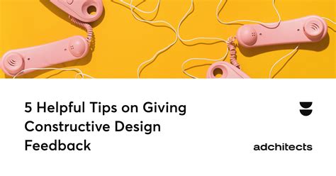 How To Give Professional Design Feedback 5 Tips Adchitects Blog