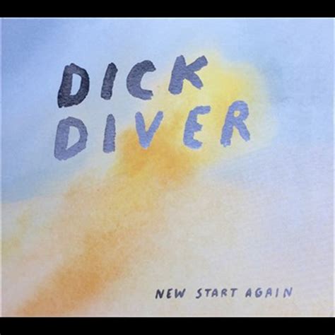 New Start Again Dick Diver