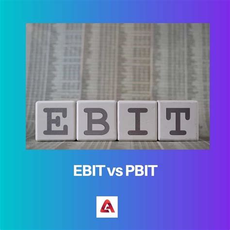 Ebit Vs Pbit Difference And Comparison