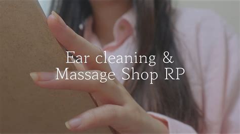 Asmr 친절한 귀청소 And 귀 마사지 샵 Rp 후시녹음 시각적 팅글 Youtube