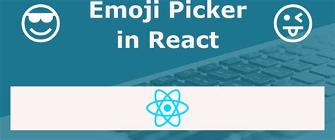 How To Add An Emoji Picker In React DEV Community