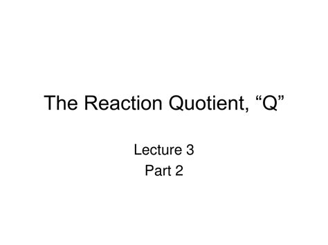 PPT Reaction Quotient Q In Chemistry PowerPoint Presentation Free Download ID 9628205
