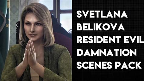 Svetlana Belikova Resident Evil Damnation Scenes Pack Youtube