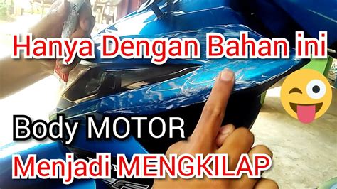 Cara Mudah Mengkilapkan Body Motor Yang Sudah Kusam YouTube