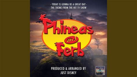 Today Is Gonna Be A Great Day From Phineas And Ferb YouTube Music
