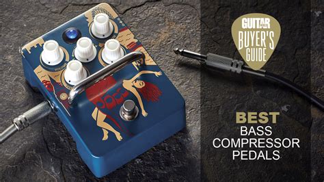 Best Bass Compressor Pedals 2025 Get Your Low End In Line Guitar World