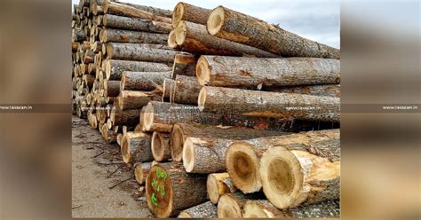 Import Of Timber Logs Made By Payment Of Due Amount Of Customs Duty And