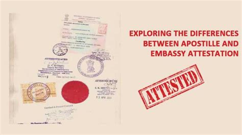 Exploring The Differences Between Apostille And Embassy Attestation