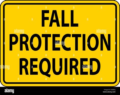 Danger Sign Fall Protection Required Stock Vector Image And Art Alamy
