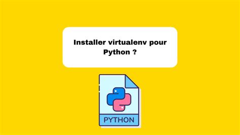 11 2 Installation De Virtualenv Pour Python Guide CodeSpace