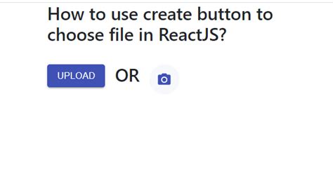 如何在 ReactJS 中创建上传文件按钮 码农参考