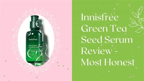 Innisfree Green Tea Seed Serum Review Most Honest