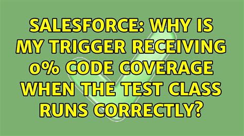 Salesforce Why Is My Trigger Receiving 0 Code Coverage When The Test Class Runs Correctly