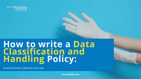 How To Write A Data Classification And Handling Policy For Your Small Business Fidalia Networks