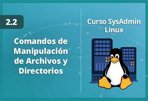 Comandos De Manipulación De Archivos Y Directorios